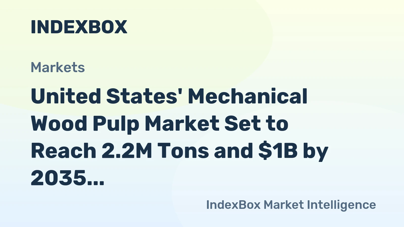 United States' Mechanical Wood Pulp Market Set to Reach 2.2M Tons and $1B by 2035