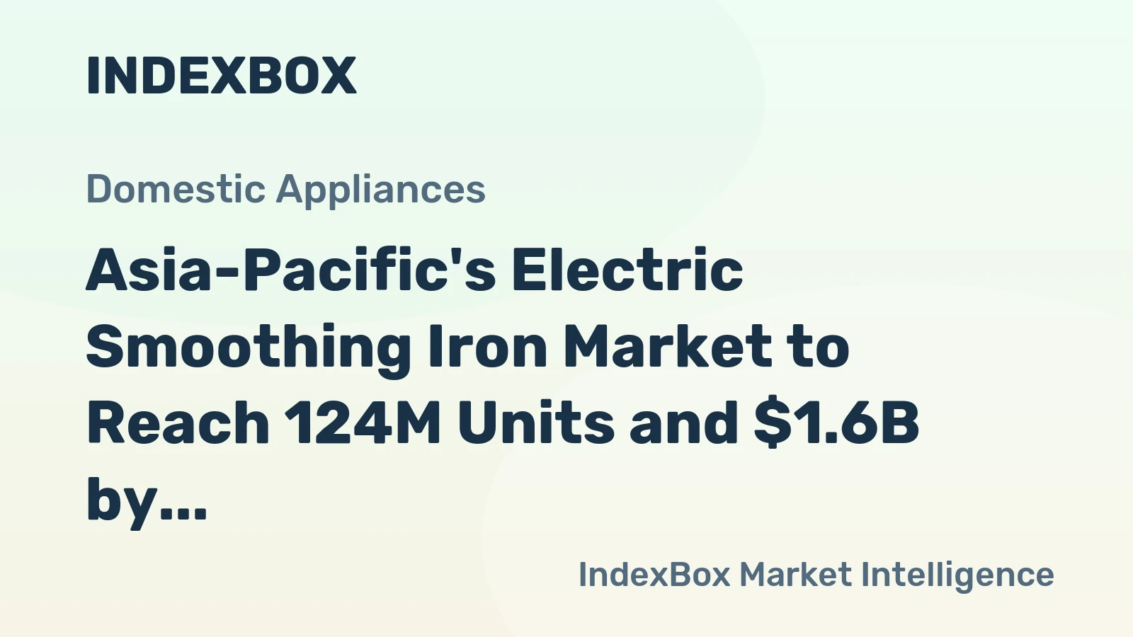 Asia-Pacific's Electric Smoothing Iron Market to Reach 124M Units and $1.6B by 2035, Driven by Growing Demand