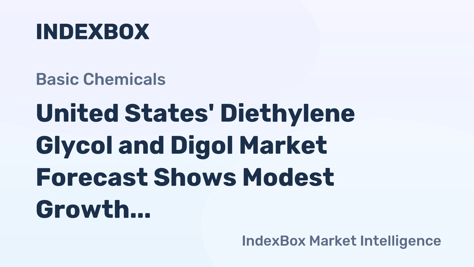 United States' Diethylene Glycol and Digol Market Forecast Shows Modest Growth With a 1.3% Volume CAGR