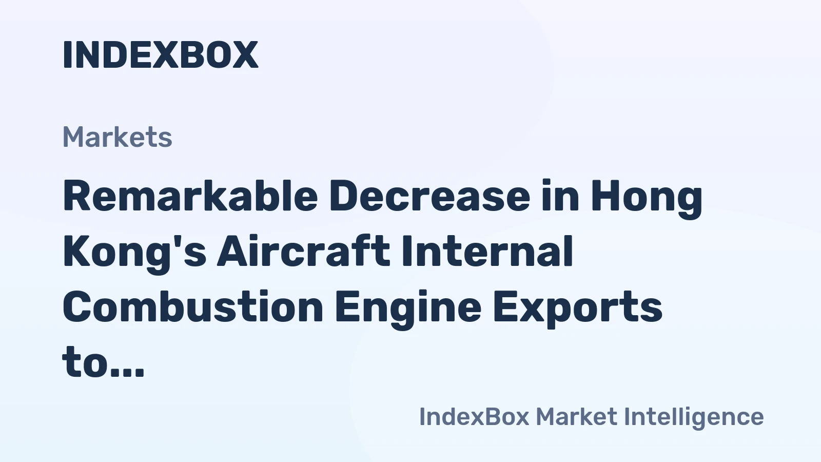 Remarkable Decrease in Hong Kong's Aircraft Internal Combustion Engine Exports to $24M in 2023