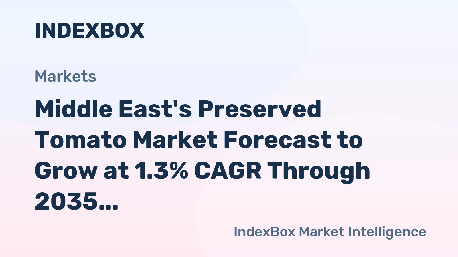 Middle East's Preserved Tomato Market Forecast to Grow at 1.3% CAGR Through 2035