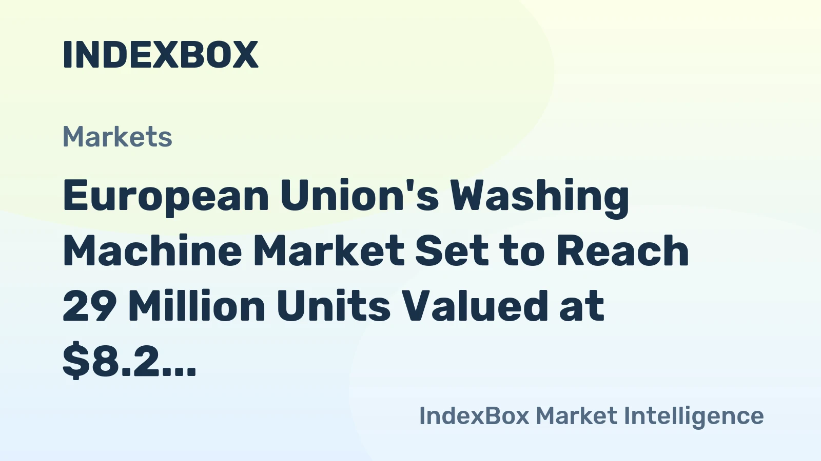 European Union's Washing Machine Market Set to Reach 29 Million Units Valued at $8.2 Billion