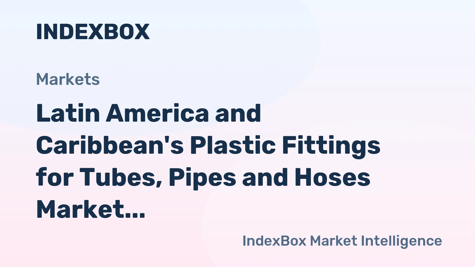 Latin America and Caribbean's Plastic Fittings for Tubes, Pipes and Hoses Market to Reach 503K Tons by 2035 with +1.3% CAGR