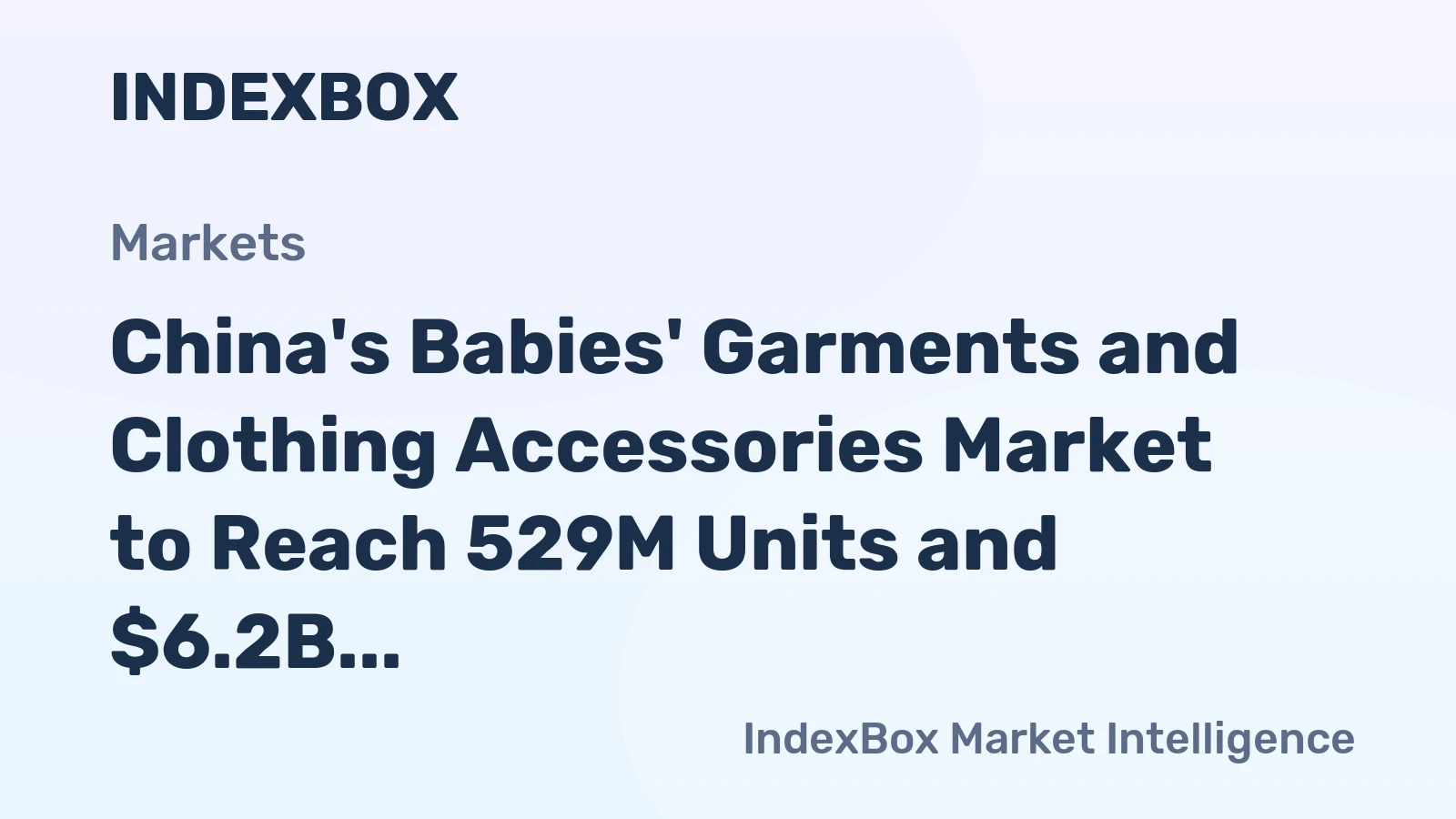 China's Babies' Garments and Clothing Accessories Market to Reach 529M Units and $6.2B by 2035