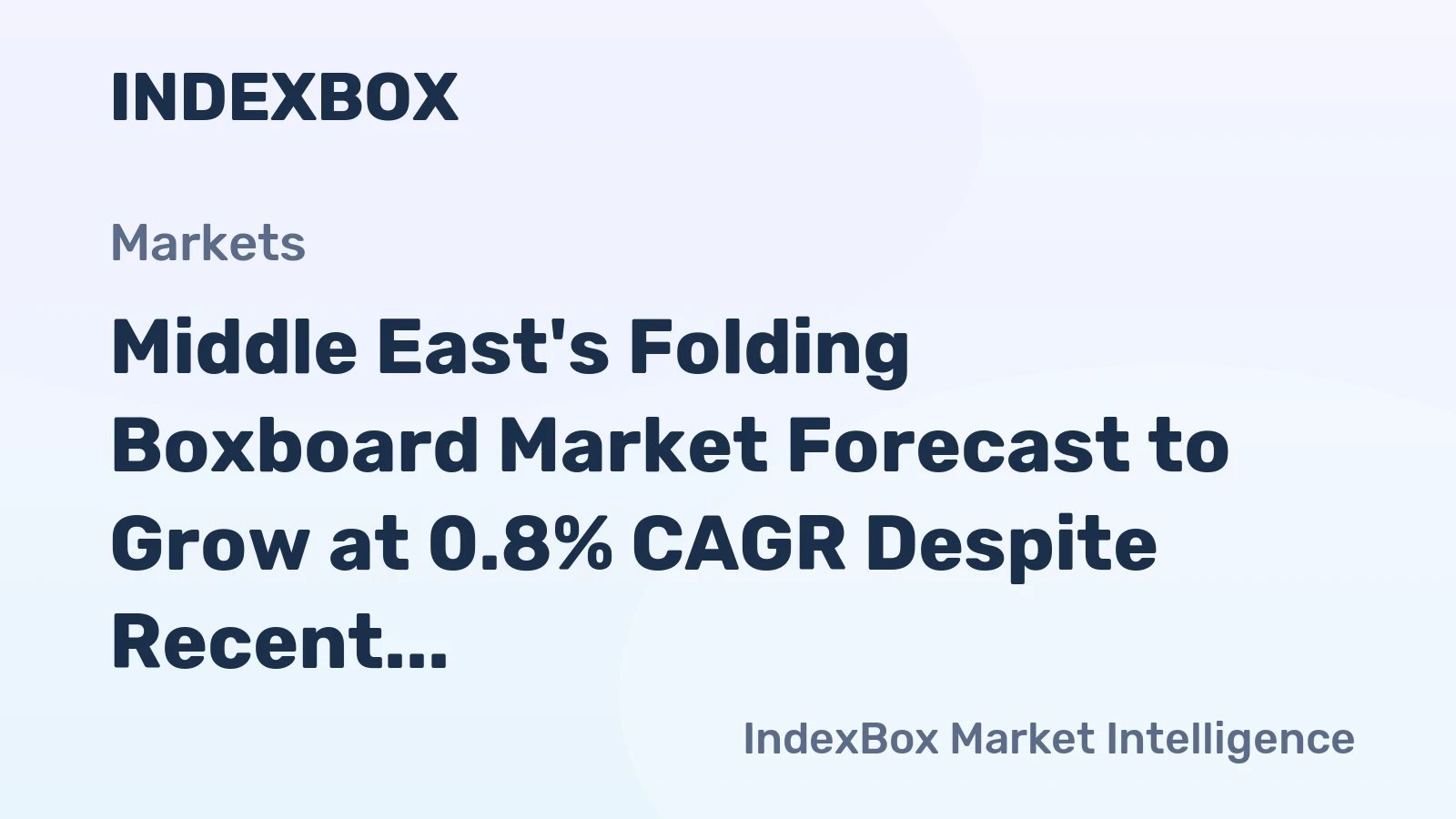 Middle East's Folding Boxboard Market Forecast to Grow at 0.8% CAGR Despite Recent Contraction