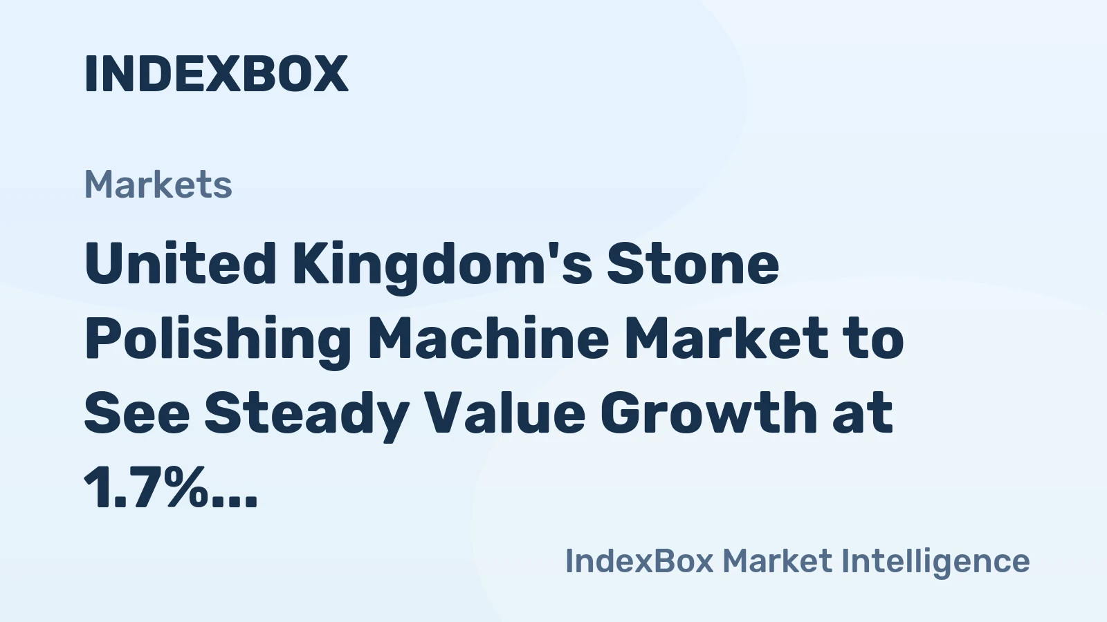United Kingdom's Stone Polishing Machine Market to See Steady Value Growth at 1.7% CAGR