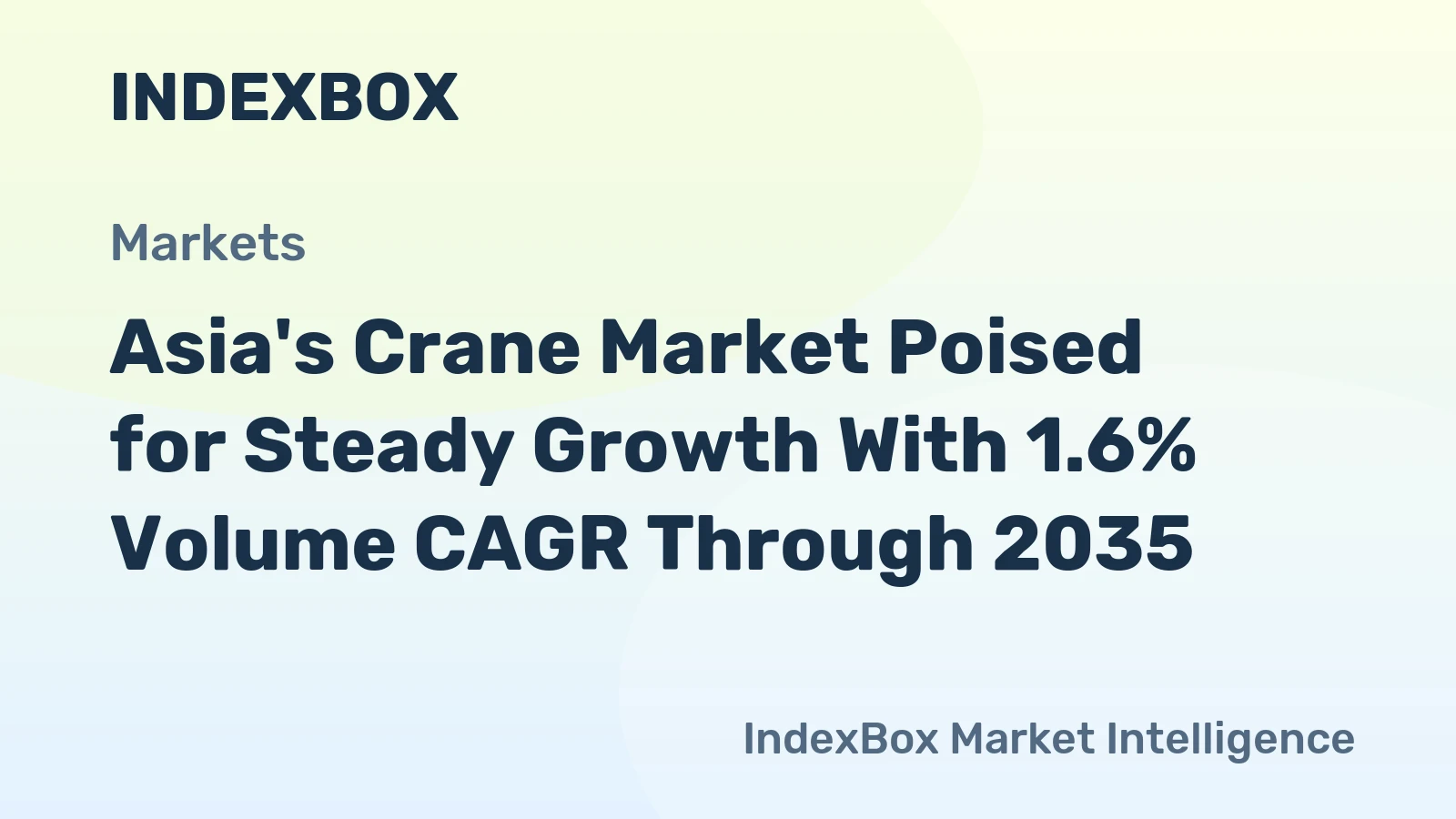 Asia's Crane Market Poised for Steady Growth With 1.6% Volume CAGR Through 2035