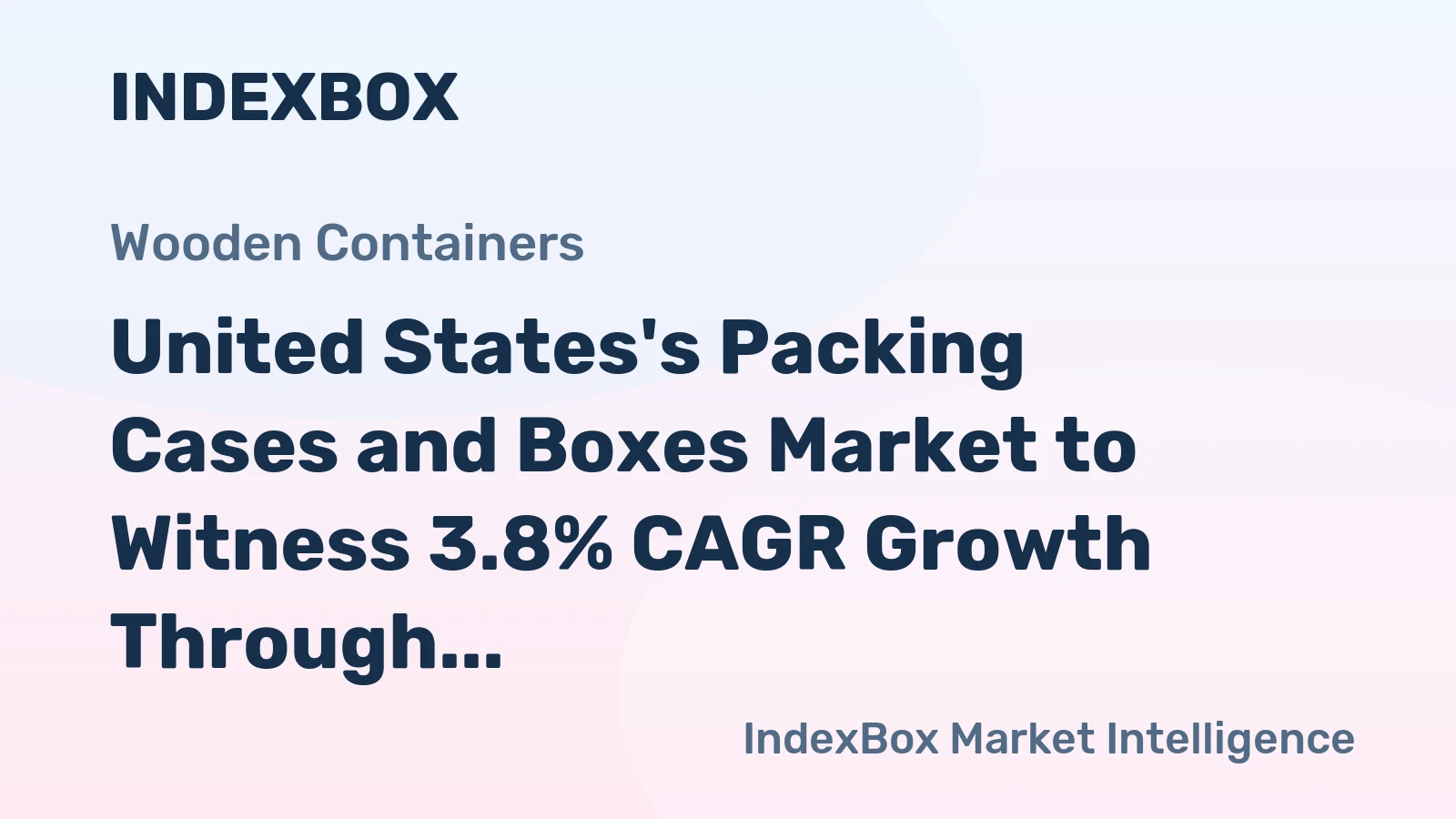 United States's Packing Cases and Boxes Market to Witness 3.8% CAGR Growth Through 2035
