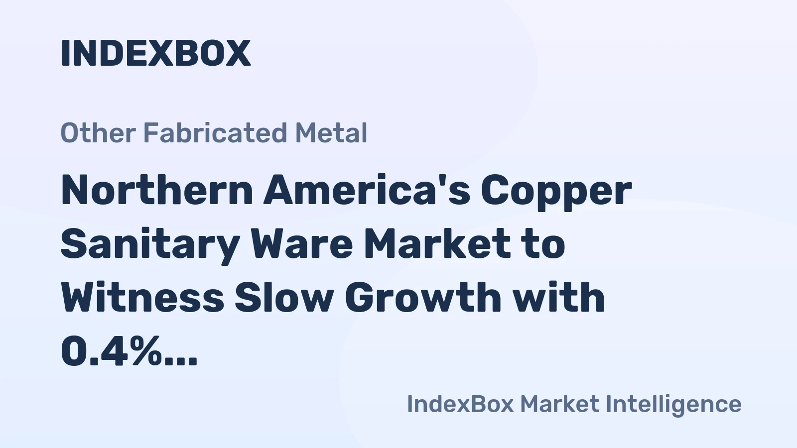 Northern America's Copper Sanitary Ware Market to Witness Slow Growth with 0.4% CAGR Over the Next Decade