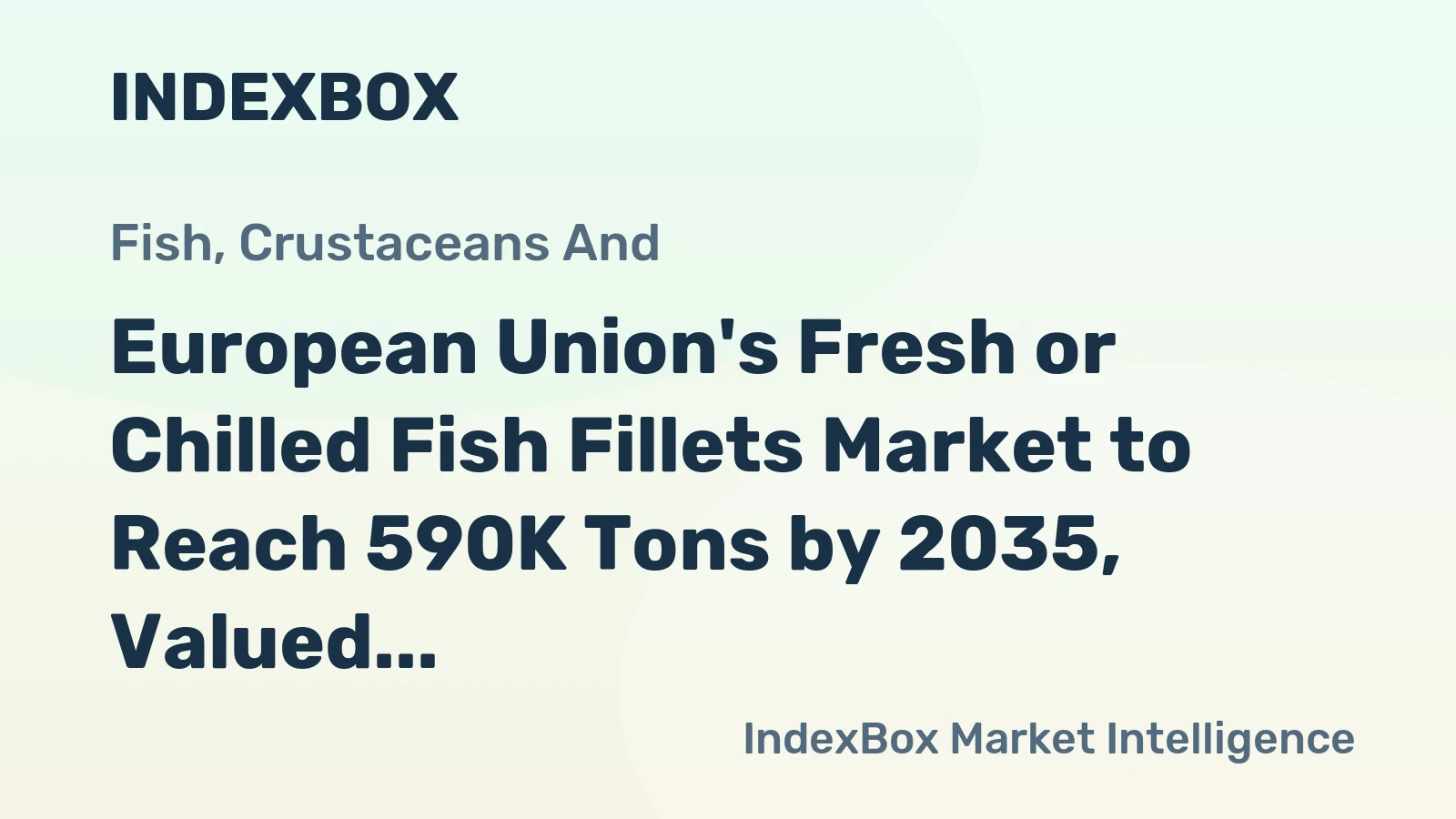 European Union's Fresh or Chilled Fish Fillets Market to Reach 590K Tons by 2035, Valued at $9.3B