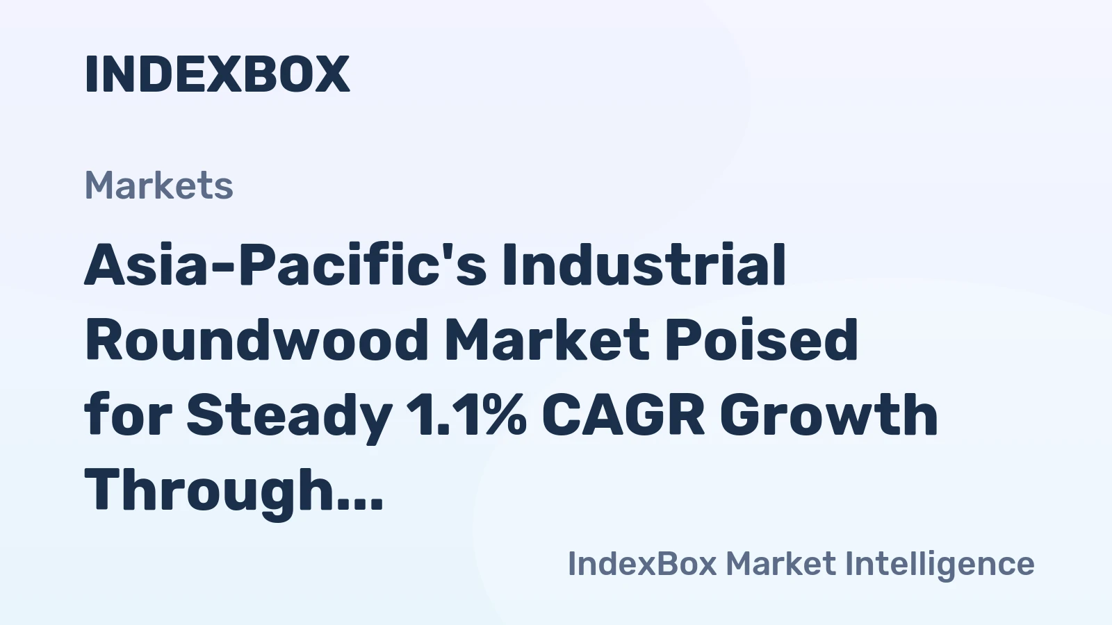 Asia-Pacific's Industrial Roundwood Market Poised for Steady 1.1% CAGR Growth Through 2035