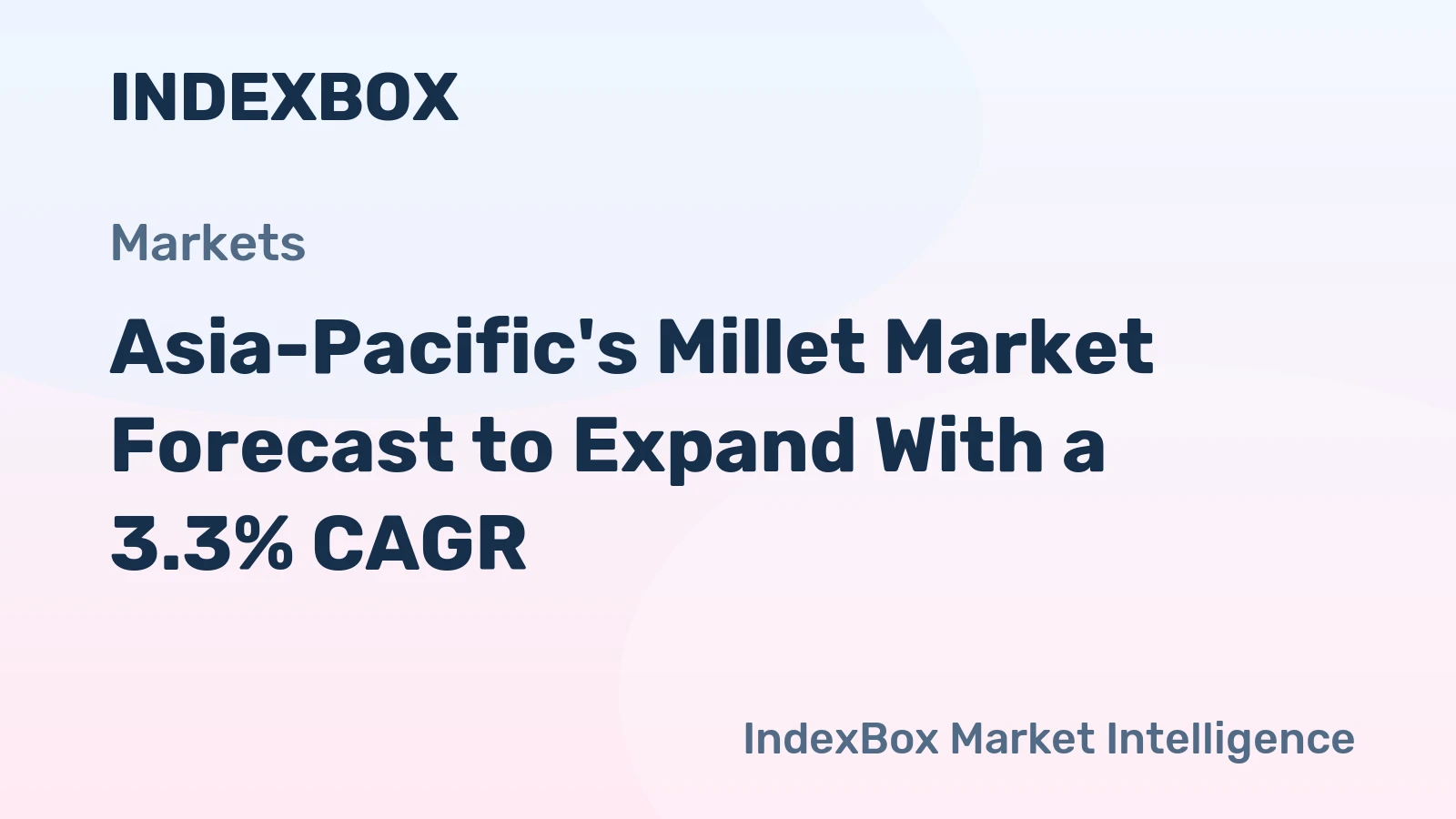 Asia-Pacific's Millet Market Forecast to Expand With a 3.3% CAGR