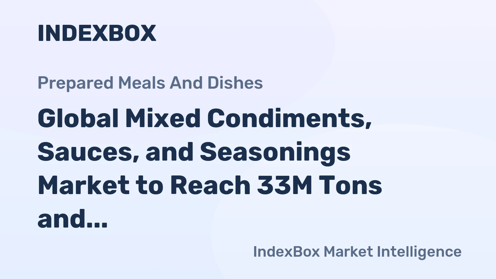 Global Mixed Condiments, Sauces, and Seasonings Market to Reach 33M Tons and $96.7B by 2035