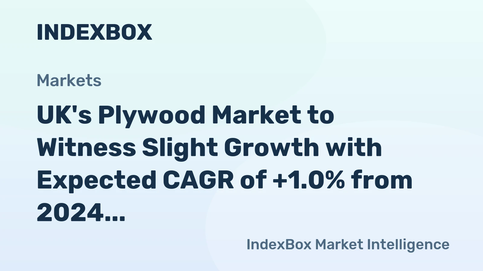 UK's Plywood Market to Witness Slight Growth with Expected CAGR of +1.0% from 2024 to 2035