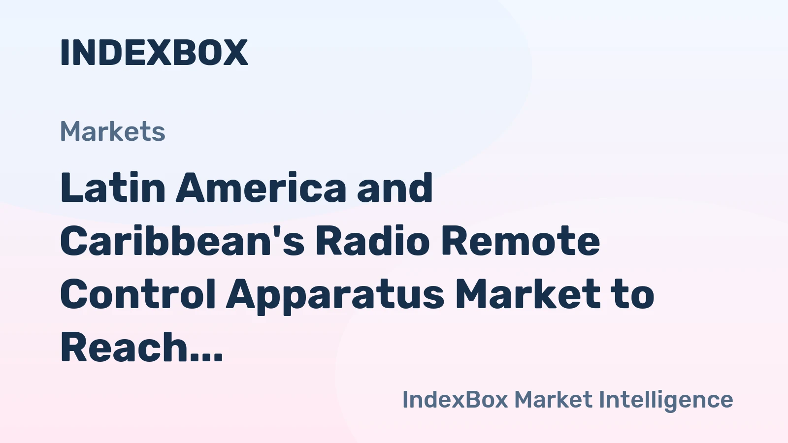 Latin America and Caribbean's Radio Remote Control Apparatus Market to Reach 60M Units and $1.4B by 2035