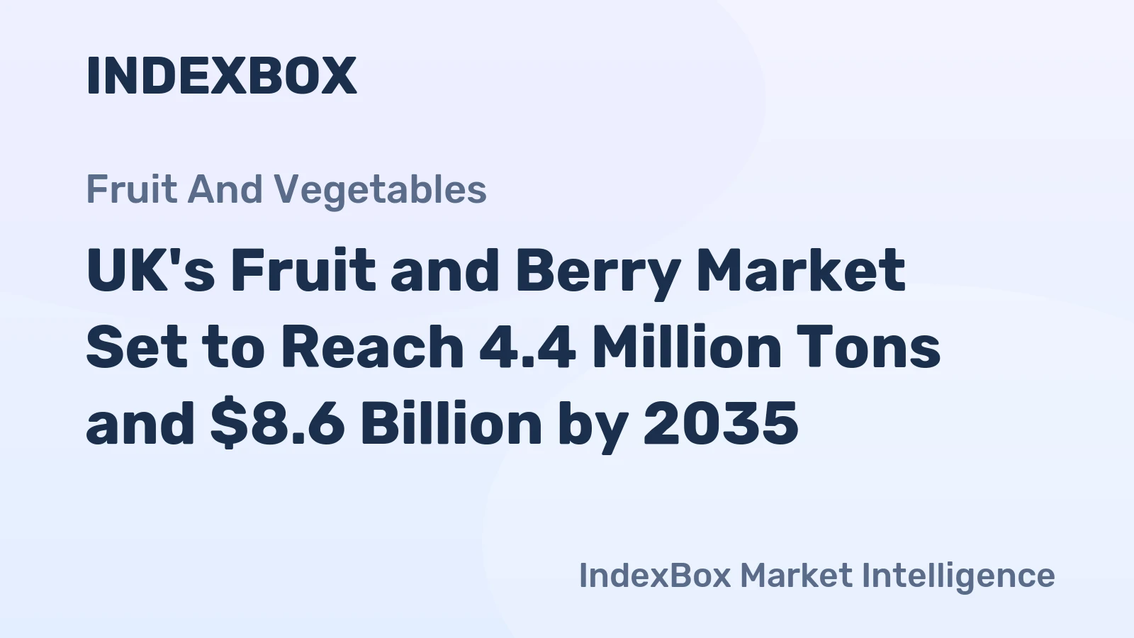 UK's Fruit and Berry Market Set to Reach 4.4 Million Tons and $8.6 Billion by 2035
