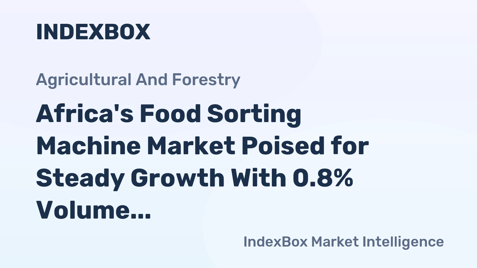 Africa's Food Sorting Machine Market Poised for Steady Growth With 0.8% Volume CAGR Through 2035