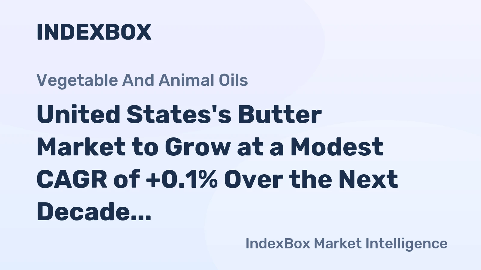 United States's Butter Market to Grow at a Modest CAGR of +0.1% Over the Next Decade