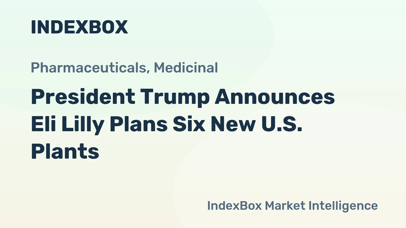 President Trump Announces Eli Lilly Plans Six New U.S. Plants