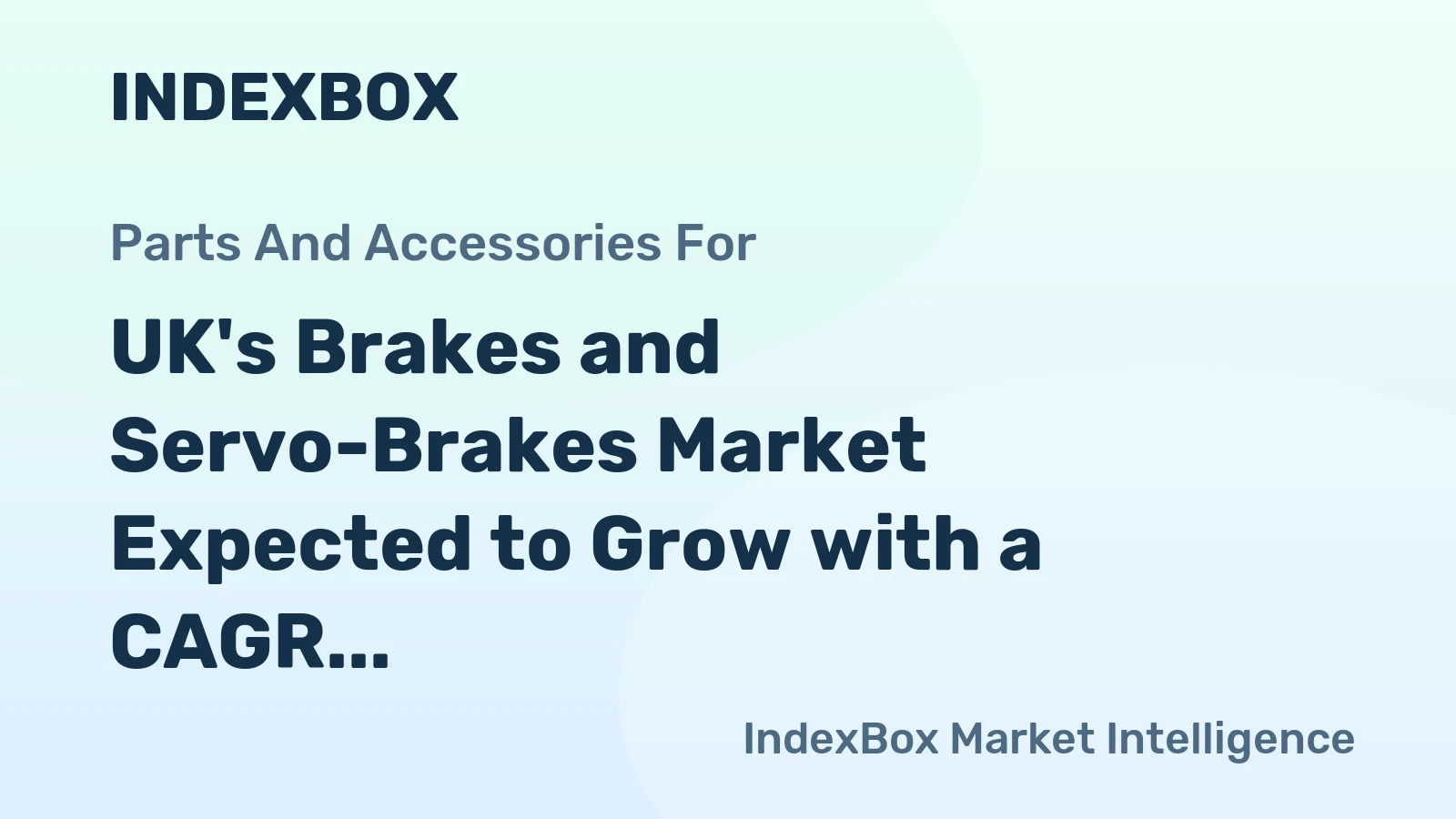 UK's Brakes and Servo-Brakes Market Expected to Grow with a CAGR of +0.1% Over Next Decade