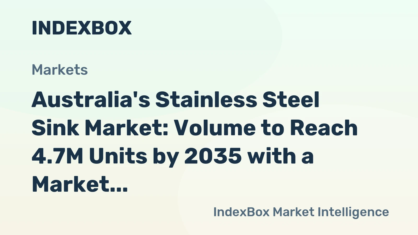 Australia's Stainless Steel Sink Market: Volume to Reach 4.7M Units by 2035 with a Market Value of $49M