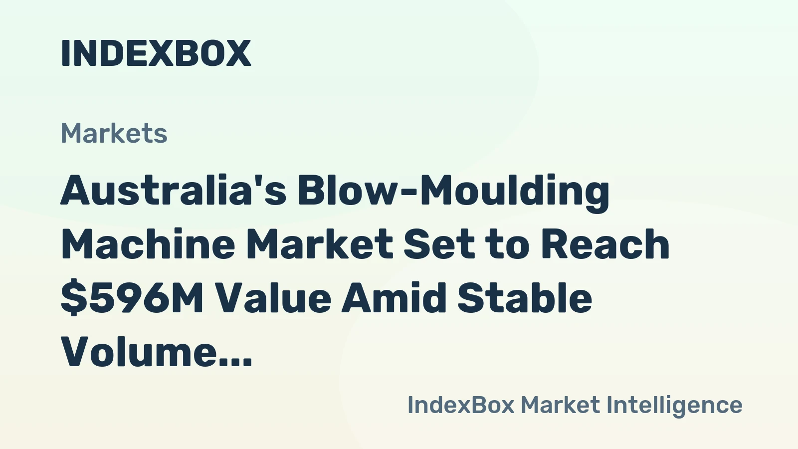 Australia's Blow-Moulding Machine Market Set to Reach $596M Value Amid Stable Volume