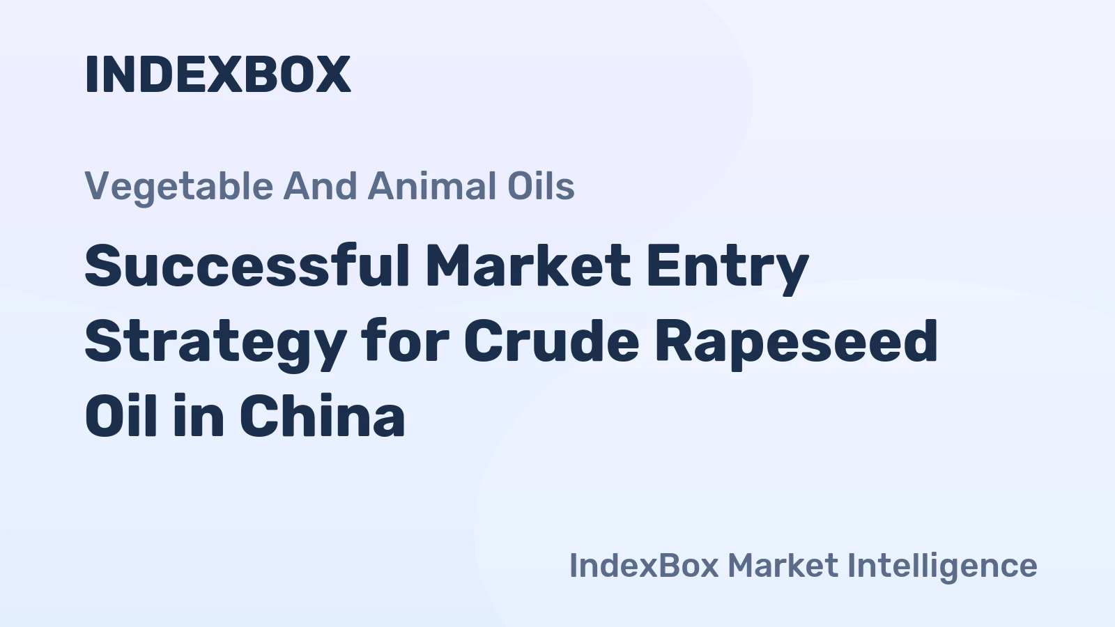 Successful Market Entry Strategy for Crude Rapeseed Oil in China