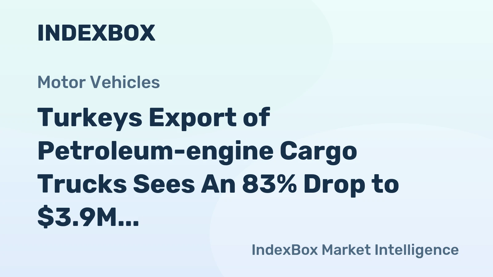 Turkeys Export of Petroleum-engine Cargo Trucks Sees An 83% Drop to $3.9M in January 2024