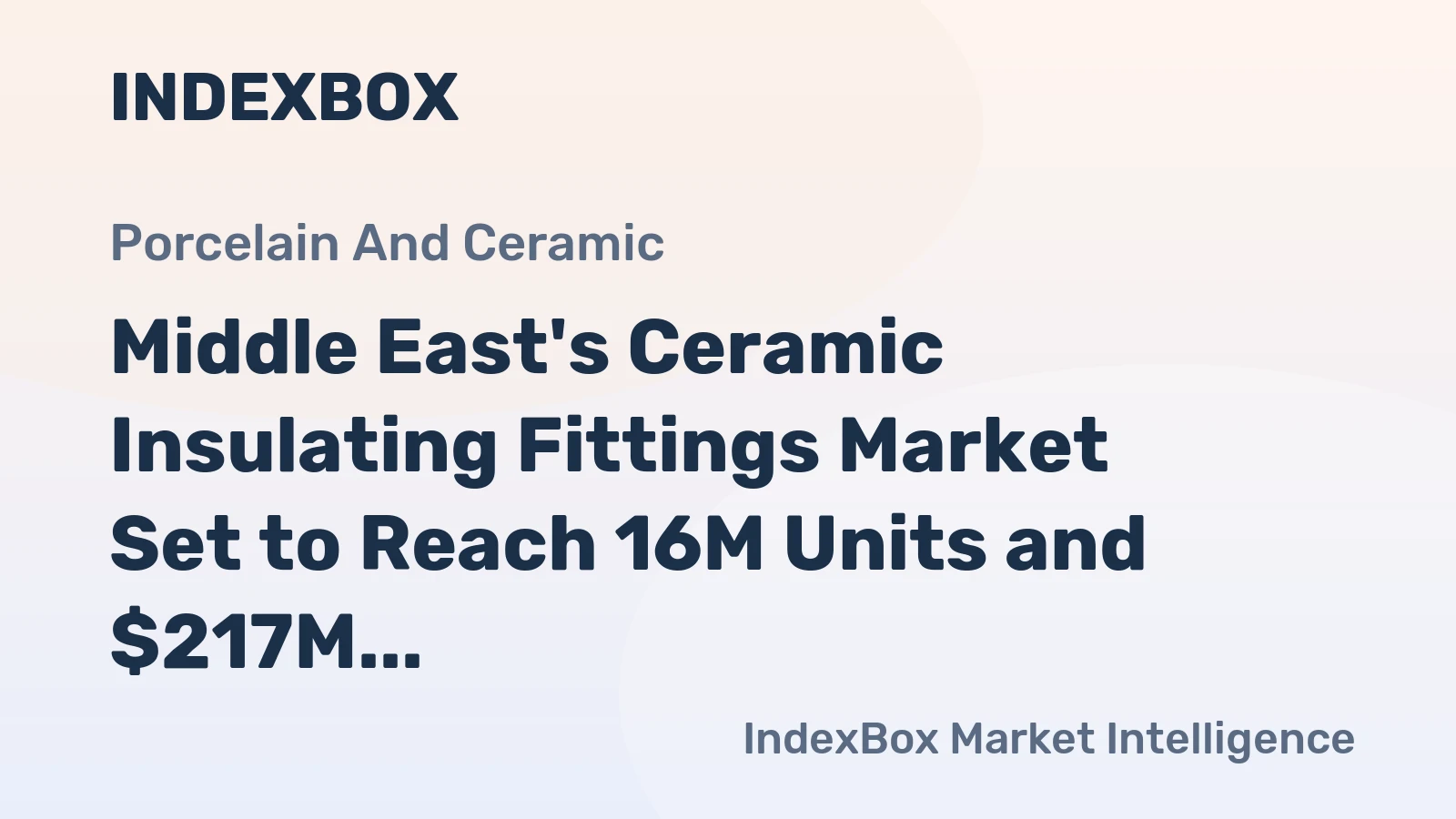 Middle East's Ceramic Insulating Fittings Market Set to Reach 16M Units and $217M by 2035