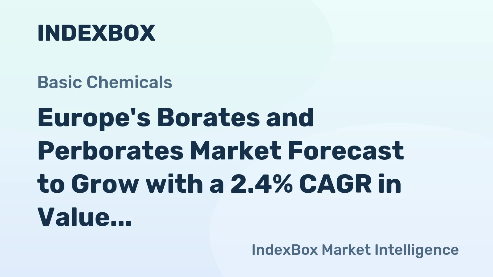 Europe's Borates and Perborates Market Forecast to Grow with a 2.4% CAGR in Value