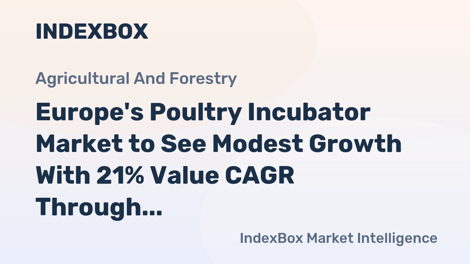 Europe's Poultry Incubator Market to See Modest Growth With 21% Value CAGR Through 2035