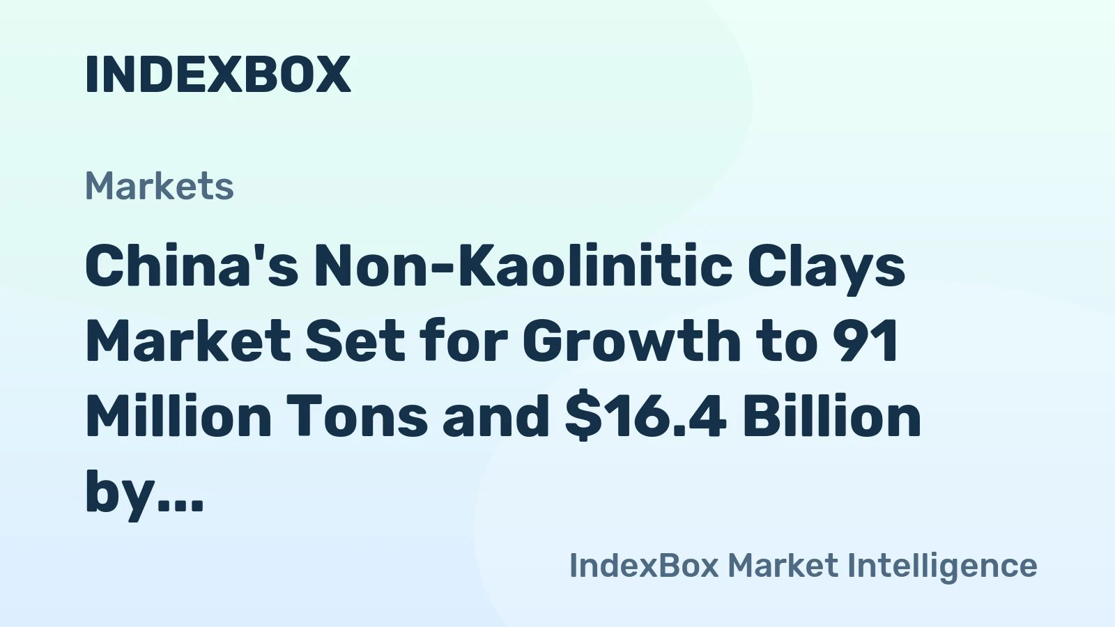 China's Non-Kaolinitic Clays Market Set for Growth to 91 Million Tons and $16.4 Billion by 2035