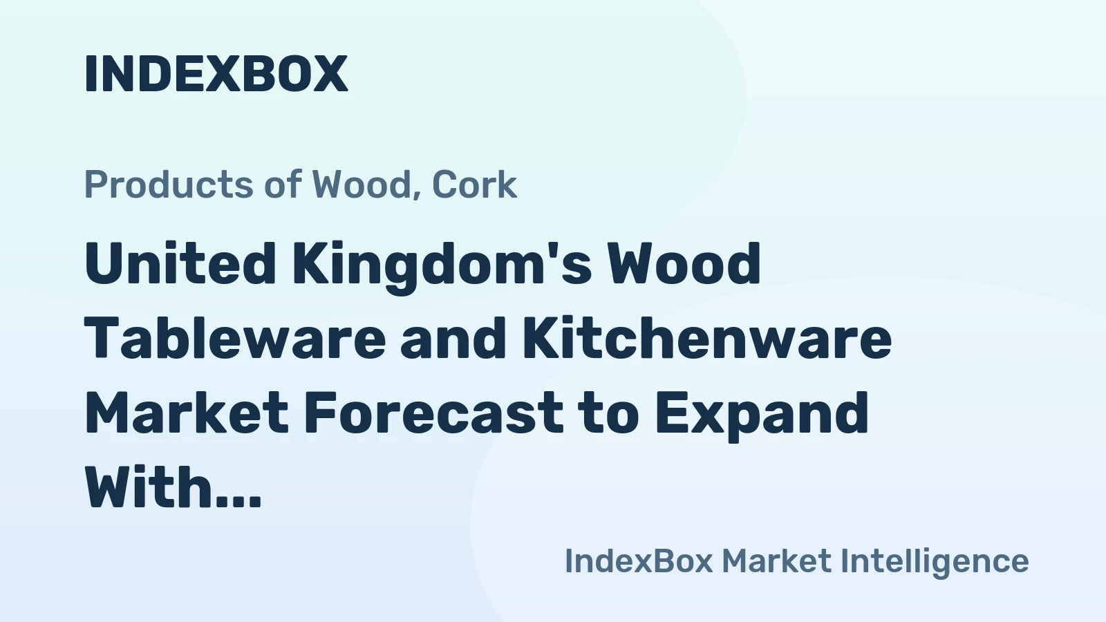 United Kingdom's Wood Tableware and Kitchenware Market Forecast to Expand With 1.9% CAGR Through 2035