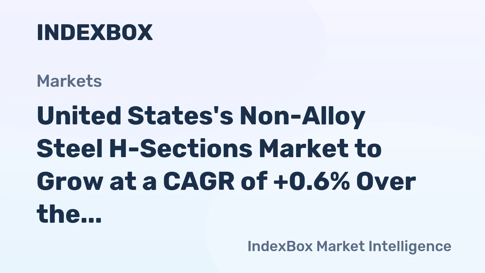 United States's Non-Alloy Steel H-Sections Market to Grow at a CAGR of +0.6% Over the Next Decade