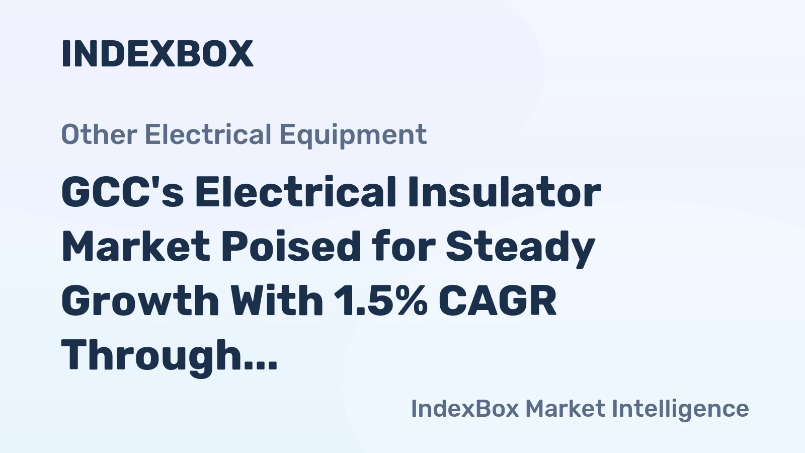 GCC's Electrical Insulator Market Poised for Steady Growth With 1.5% CAGR Through 2035