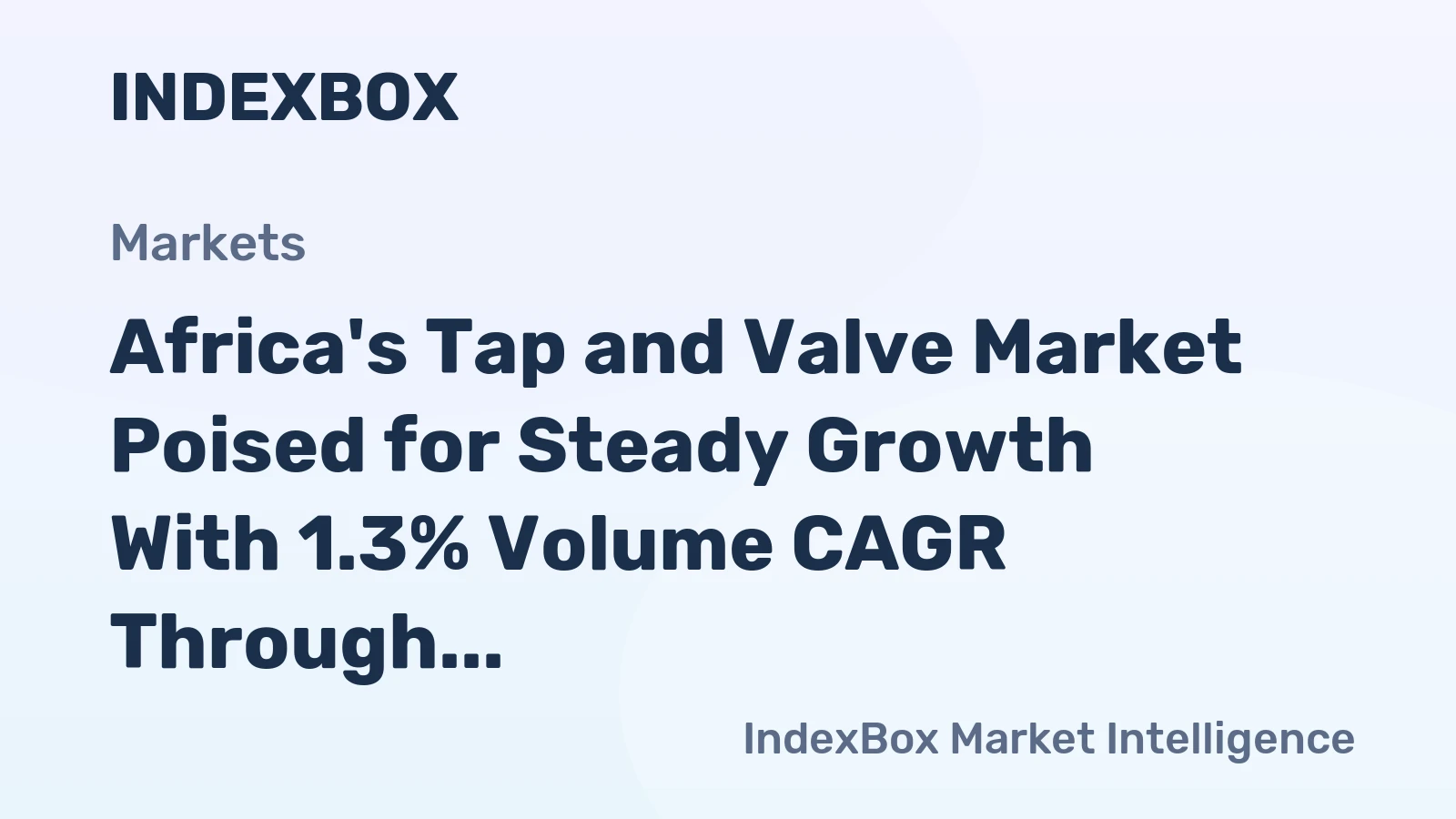 Africa's Tap and Valve Market Poised for Steady Growth With 1.3% Volume CAGR Through 2035