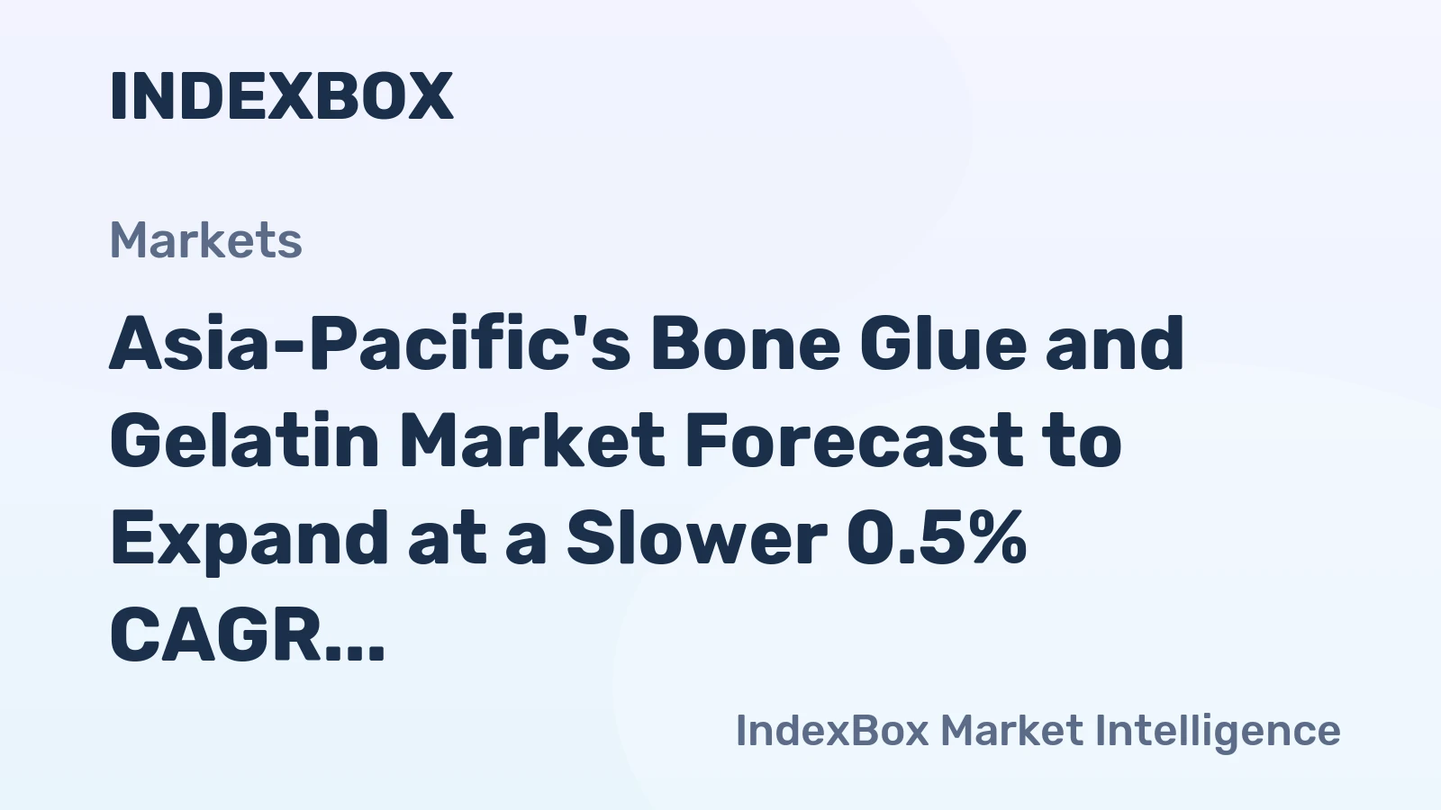 Asia-Pacific's Bone Glue and Gelatin Market Forecast to Expand at a Slower 0.5% CAGR Through 2035