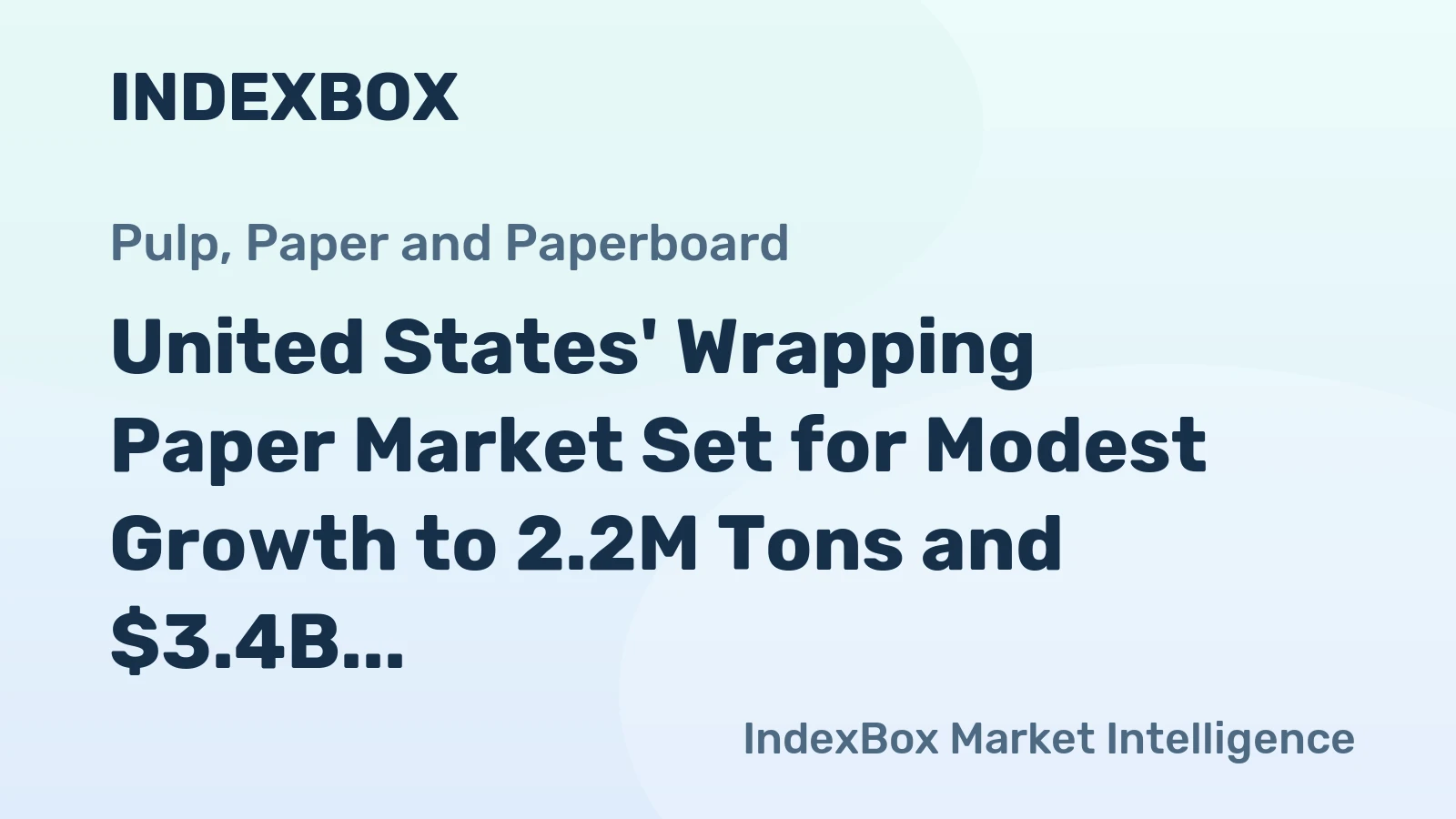United States' Wrapping Paper Market Set for Modest Growth to 2.2M Tons and $3.4B Value