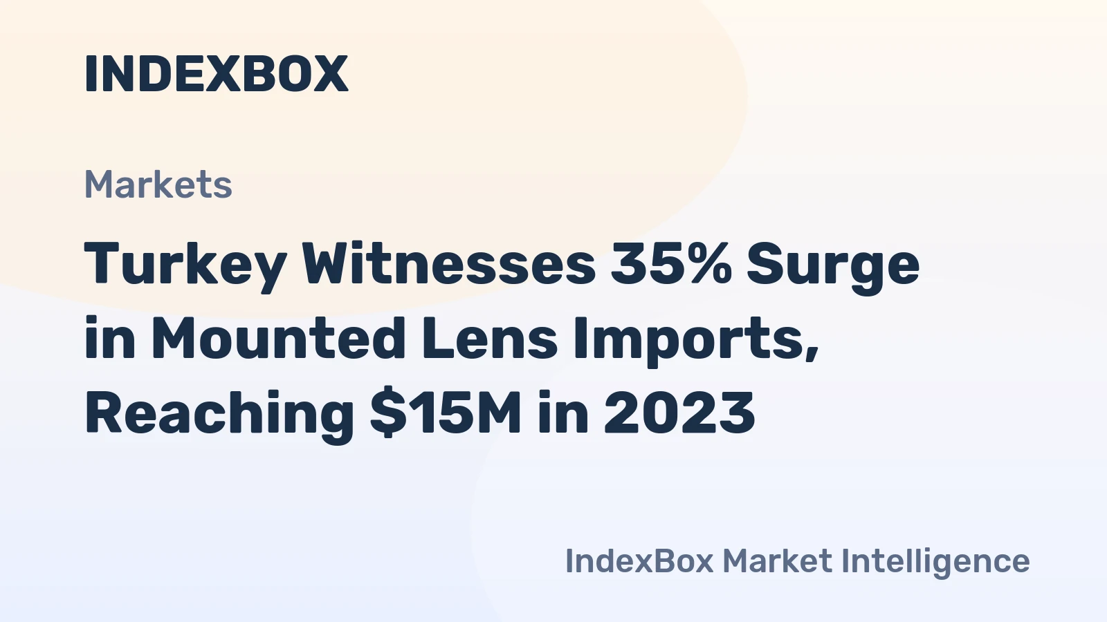 Turkey Witnesses 35% Surge in Mounted Lens Imports, Reaching $15M in 2023