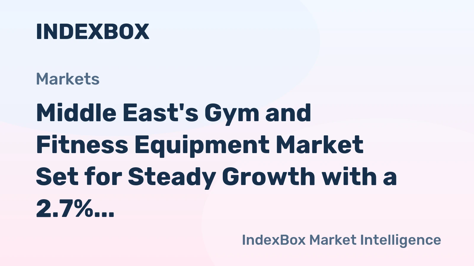 Middle East's Gym and Fitness Equipment Market Set for Steady Growth with a 2.7% CAGR in Value