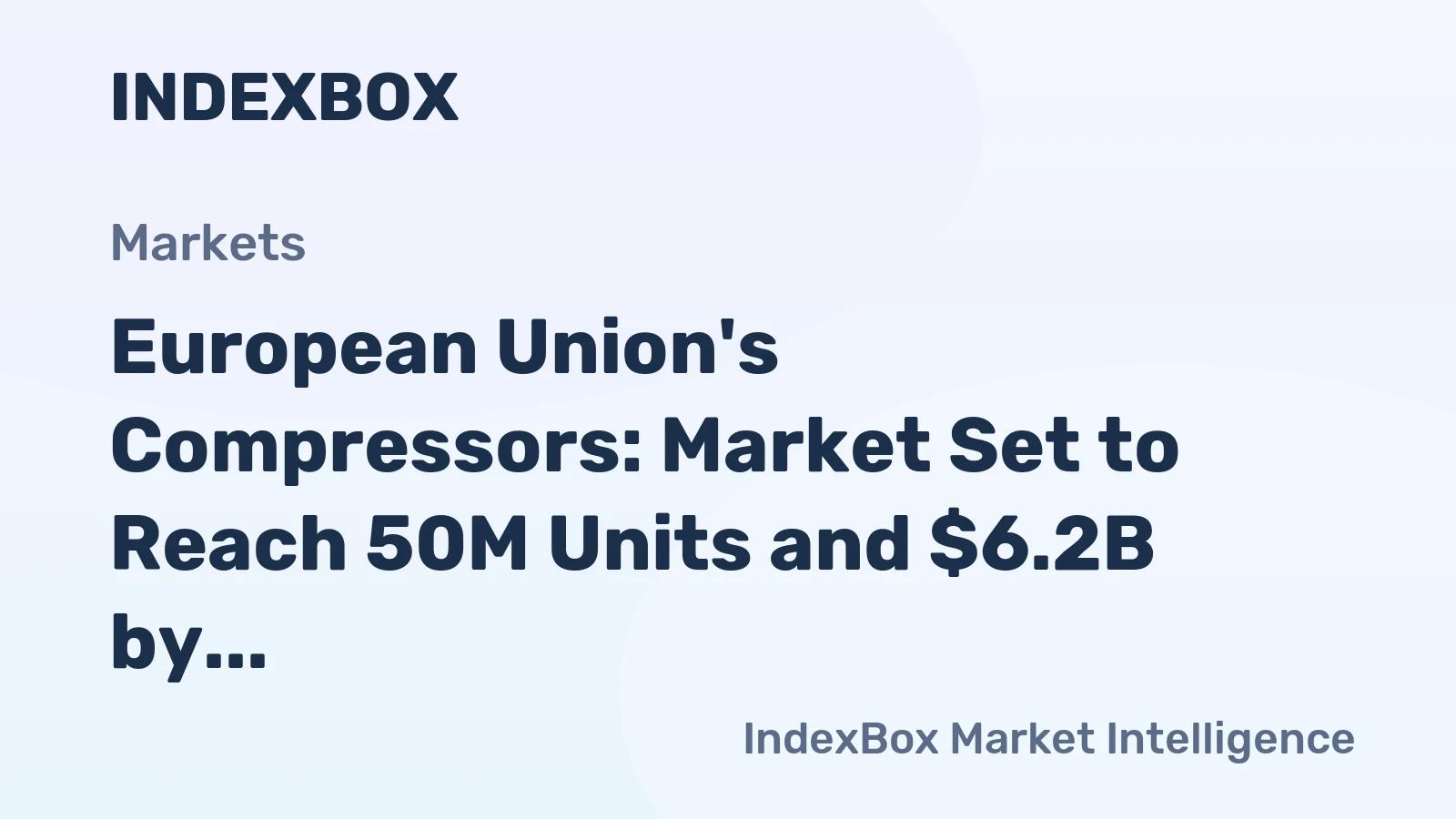 European Union's Compressors: Market Set to Reach 50M Units and $6.2B by 2035