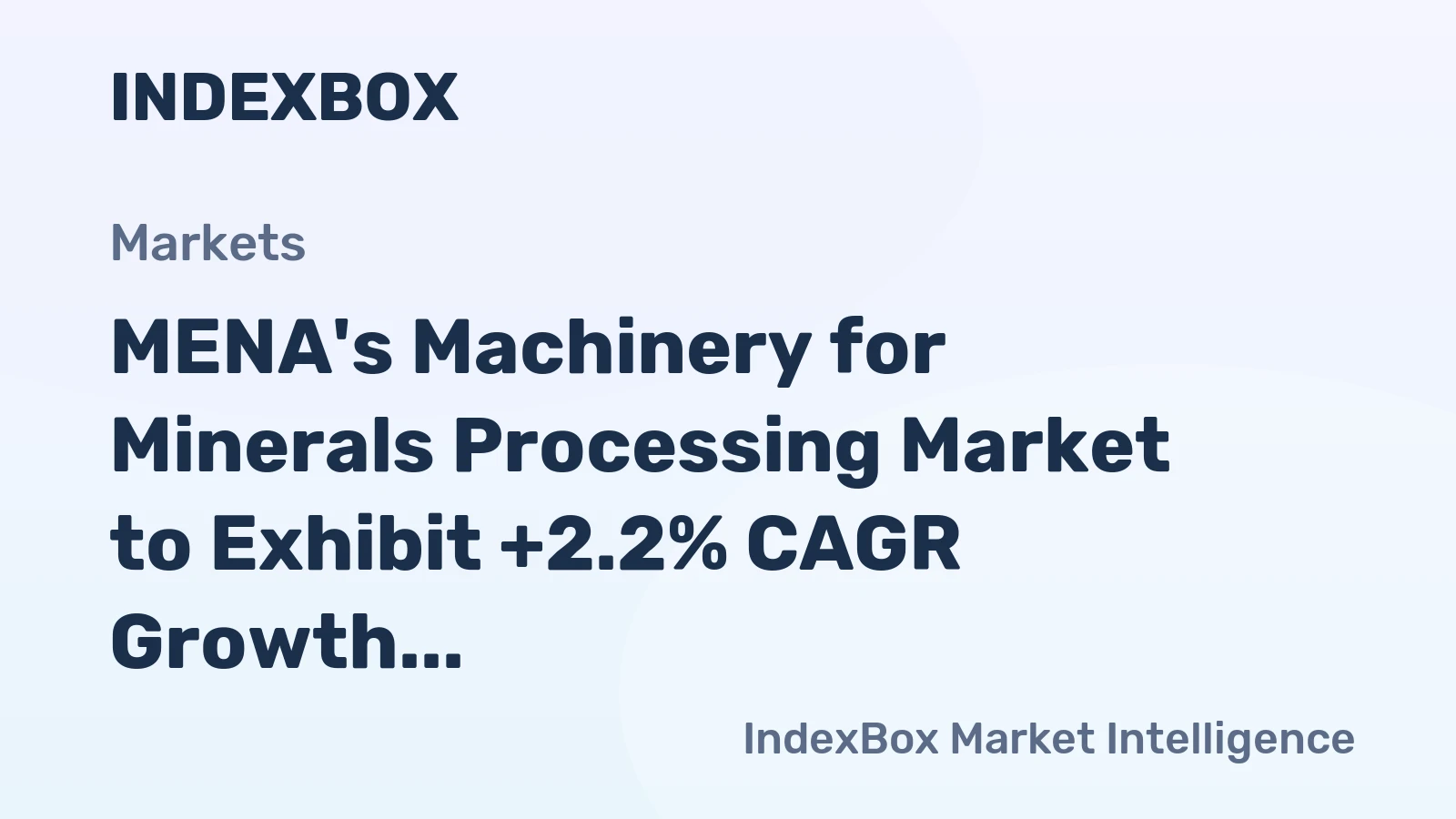 MENA's Machinery for Minerals Processing Market to Exhibit +2.2% CAGR Growth by 2035