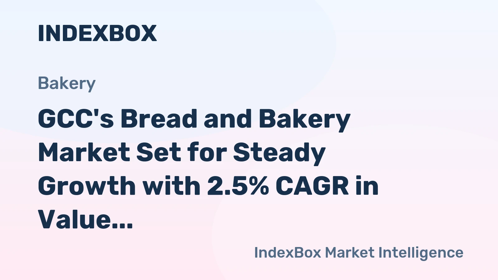 GCC's Bread and Bakery Market Set for Steady Growth with 2.5% CAGR in Value