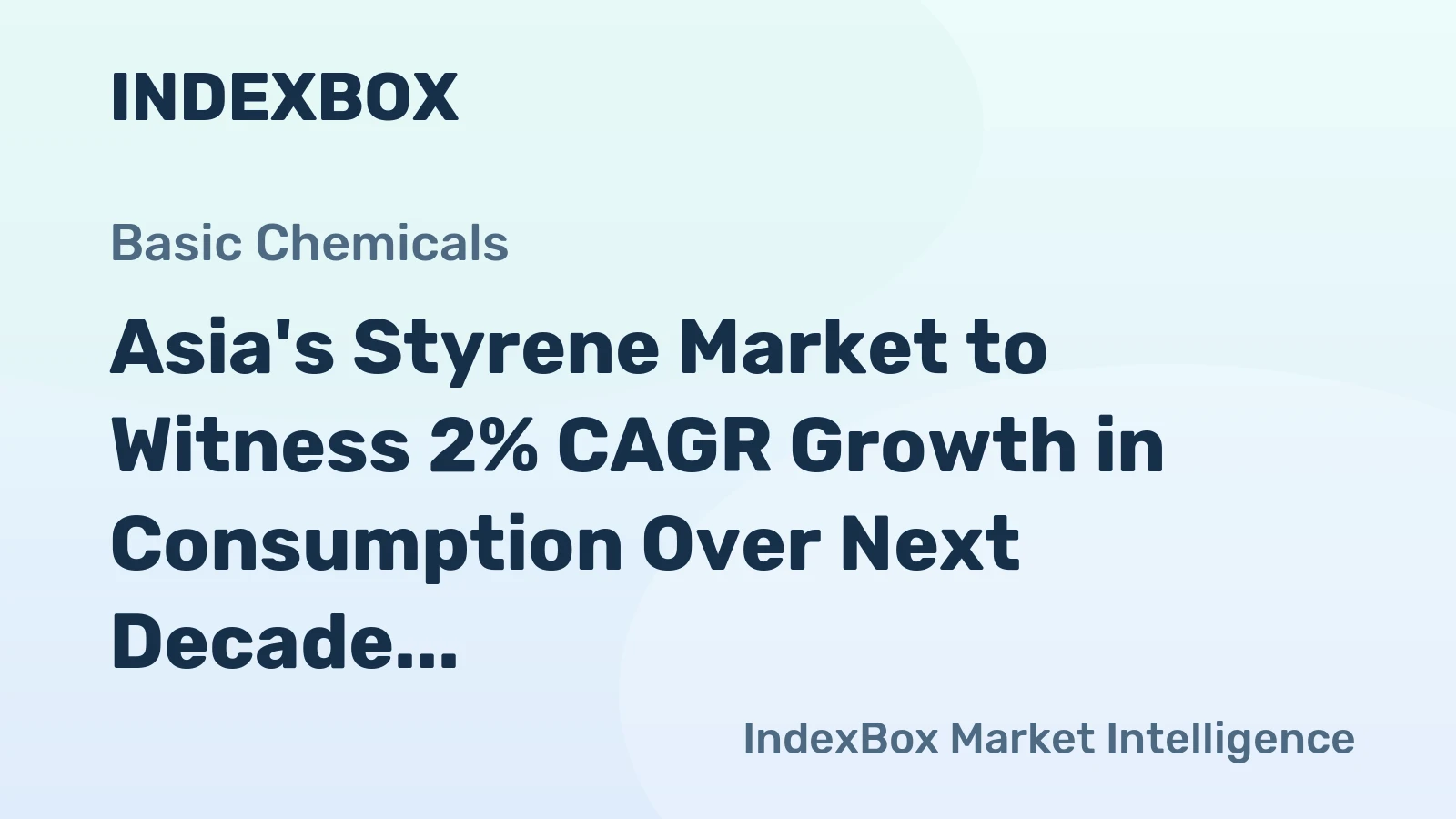 Asia's Styrene Market to Witness 2% CAGR Growth in Consumption Over Next Decade