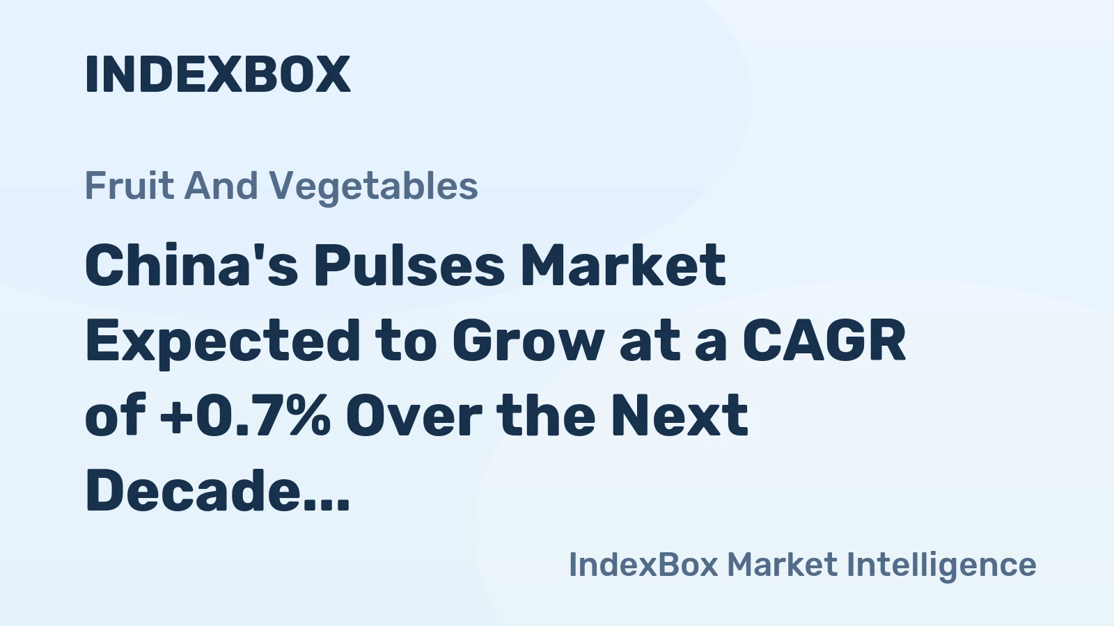China's Pulses Market Expected to Grow at a CAGR of +0.7% Over the Next Decade