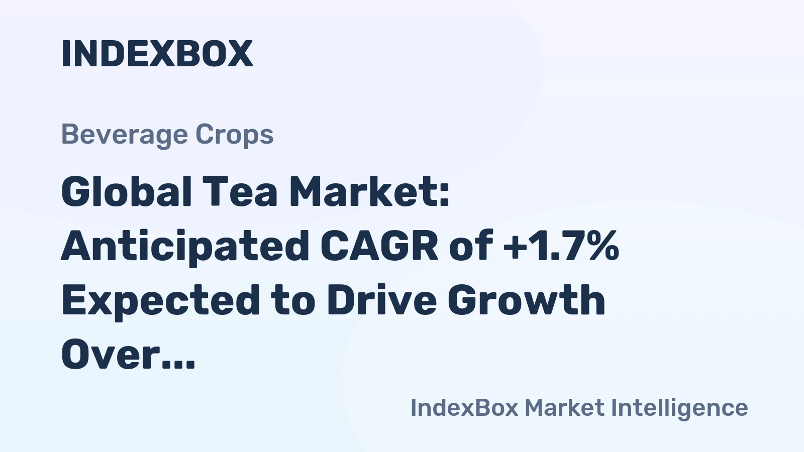 Global Tea Market: Anticipated CAGR of +1.7% Expected to Drive Growth Over Next Decade