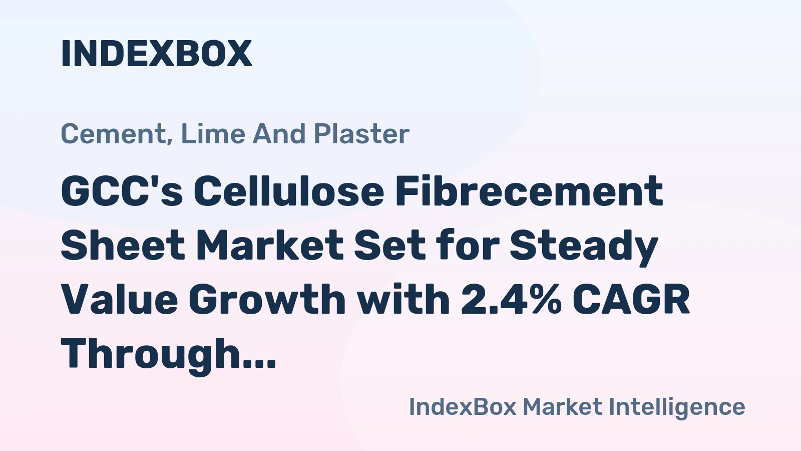 GCC's Cellulose Fibrecement Sheet Market Set for Steady Value Growth with 2.4% CAGR Through 2035