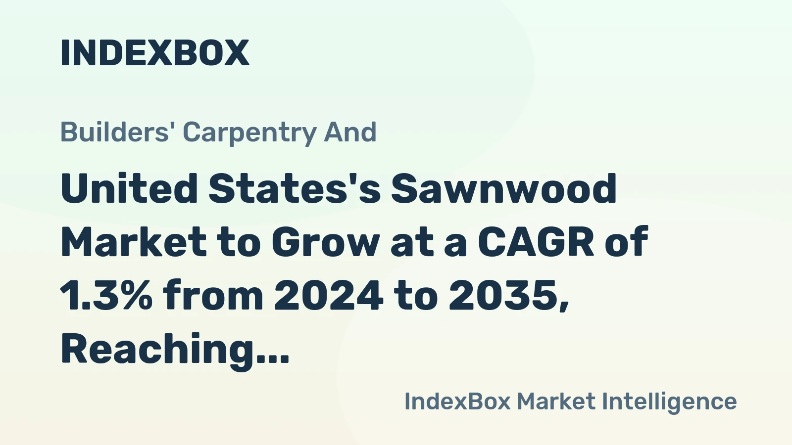 United States's Sawnwood Market to Grow at a CAGR of 1.3% from 2024 to 2035, Reaching 96M Cubic Meters
