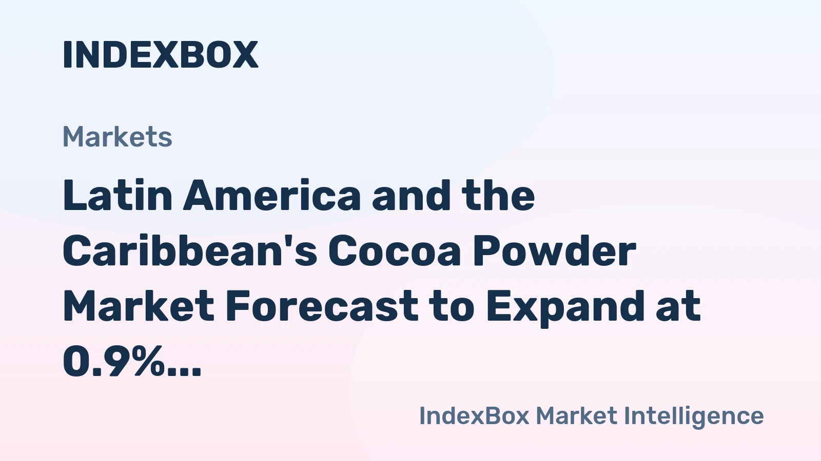 Latin America and the Caribbean's Cocoa Powder Market Forecast to Expand at 0.9% CAGR Through 2035