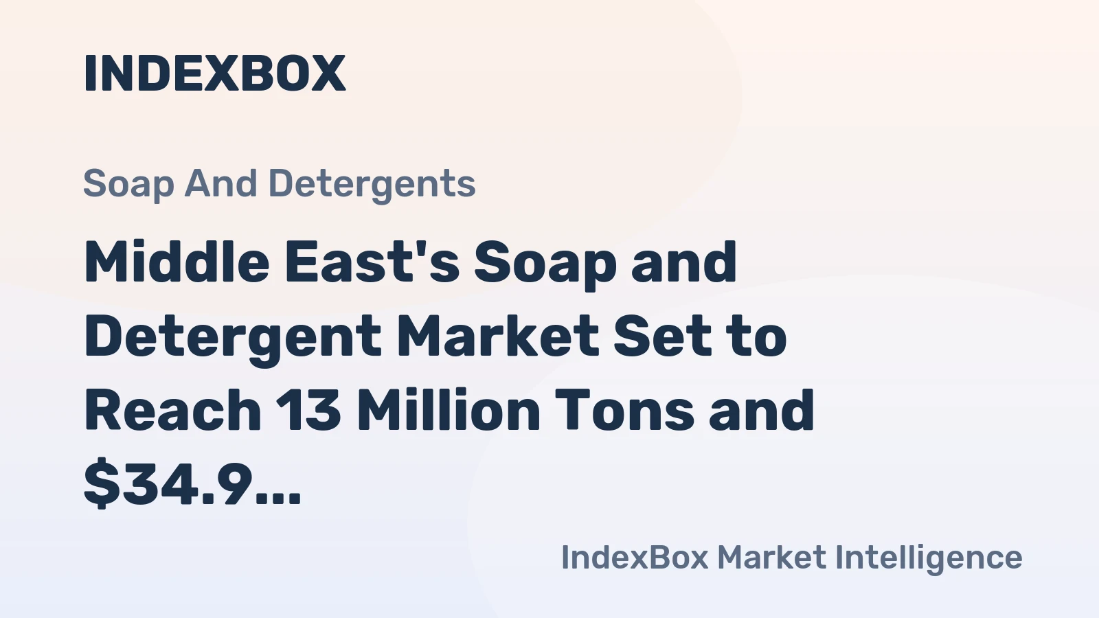 Middle East's Soap and Detergent Market Set to Reach 13 Million Tons and $34.9 Billion